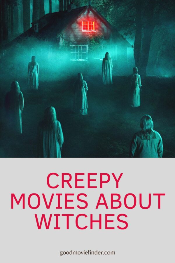 11 Creepy Movies About Witches. - Good Movie Finder